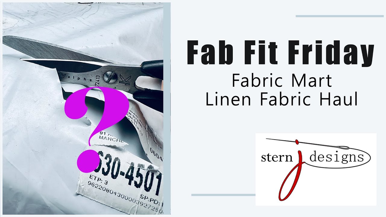 Special Prerecorded Fab Fit Friday - Fabric Mart Linen Fabric Haul ...