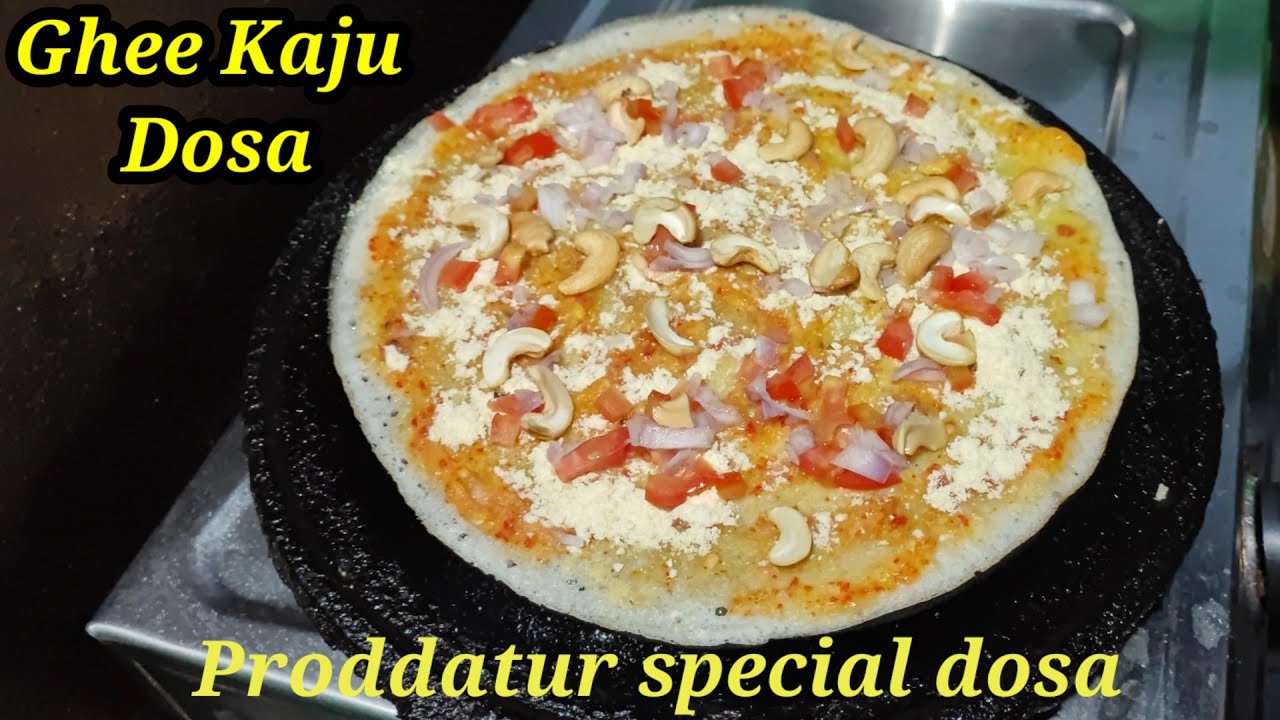 Ghee Kaju Dosa #proddatur #proddaturdosa #famousdosa - YouTube