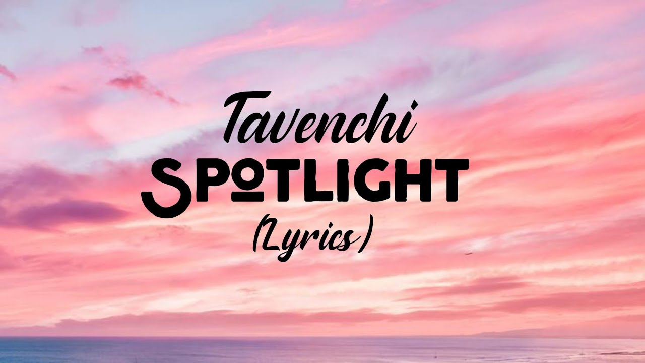 Tavenchi - Spotlight (Lyrics) (tik_tok) - YouTube
