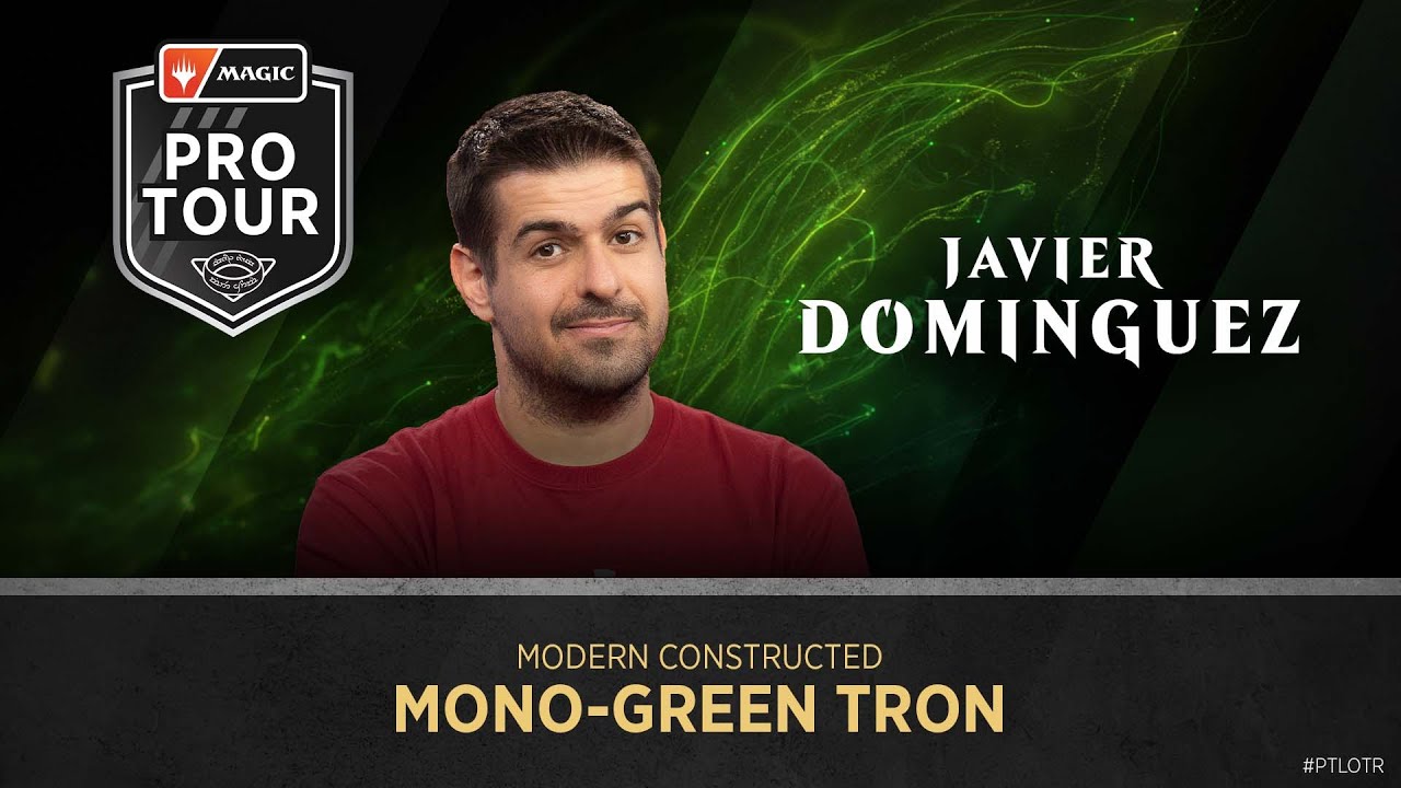 Javier Dominguez | Modern Deck Tech | Mono-Green Tron | Pro Tour The ...