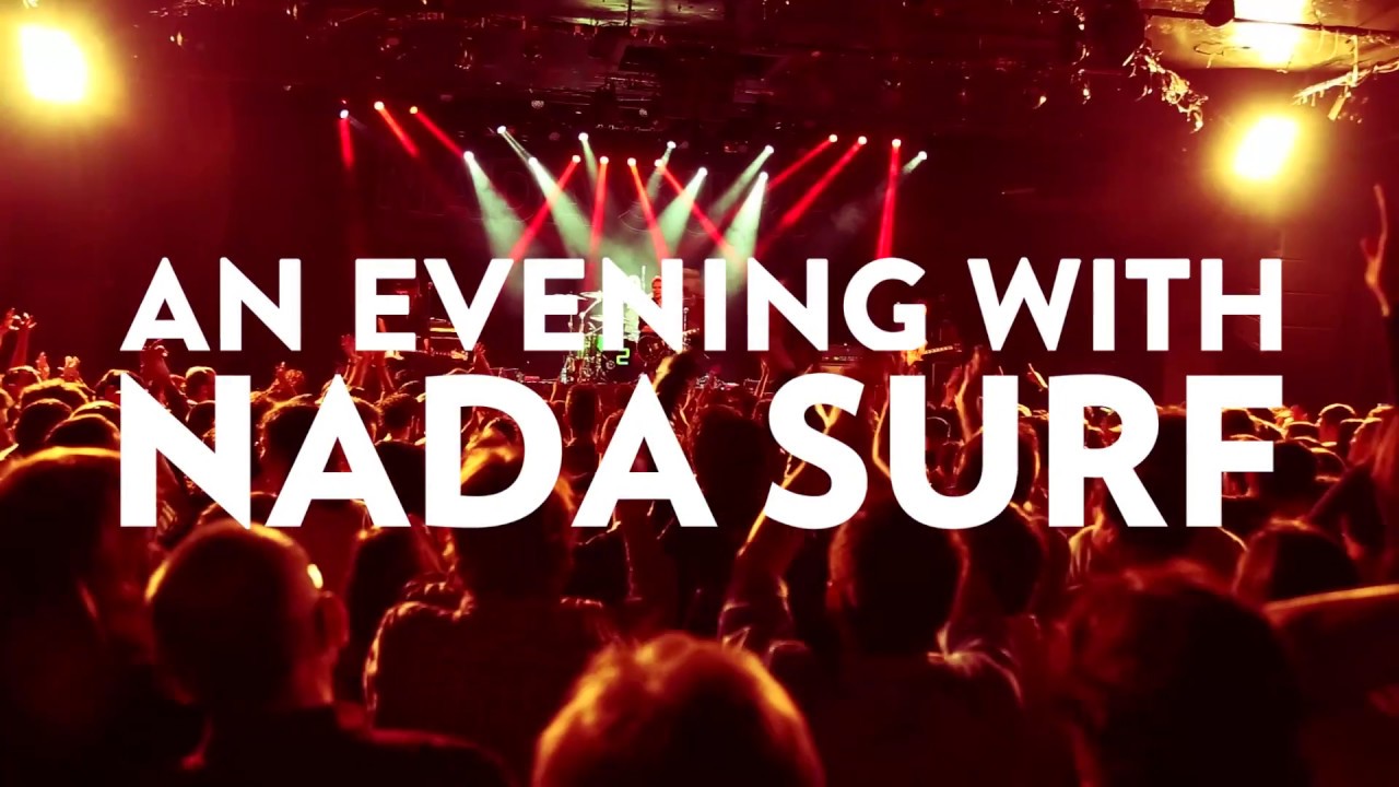 Nada Surf - An Evening with Nada Surf Celebrating the 15th Anniversary ...
