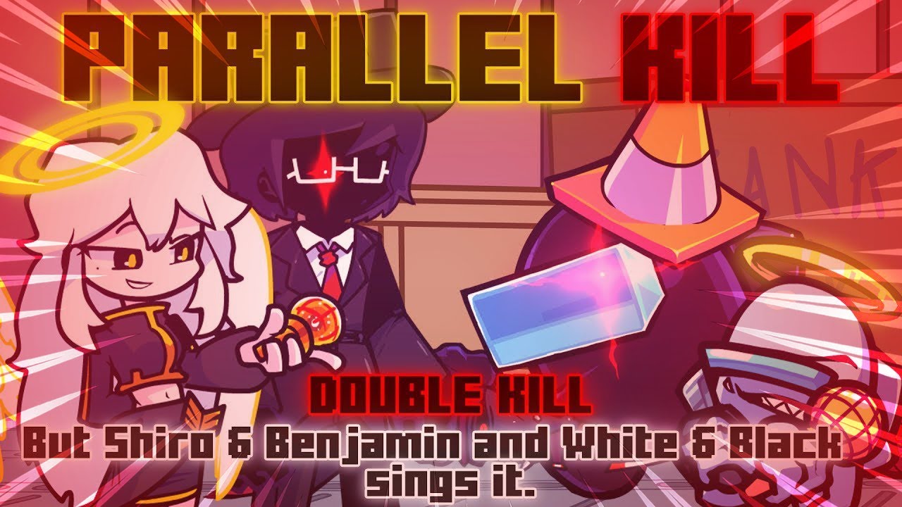 Parallel Kill / Double Kill but Shiro & Benjamin and White & Black ...