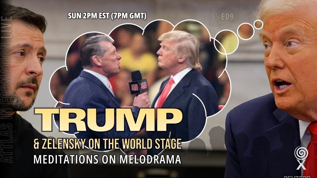 Trump & Zelensky on the World Stage - Meditations on Melodrama - Attlas ...