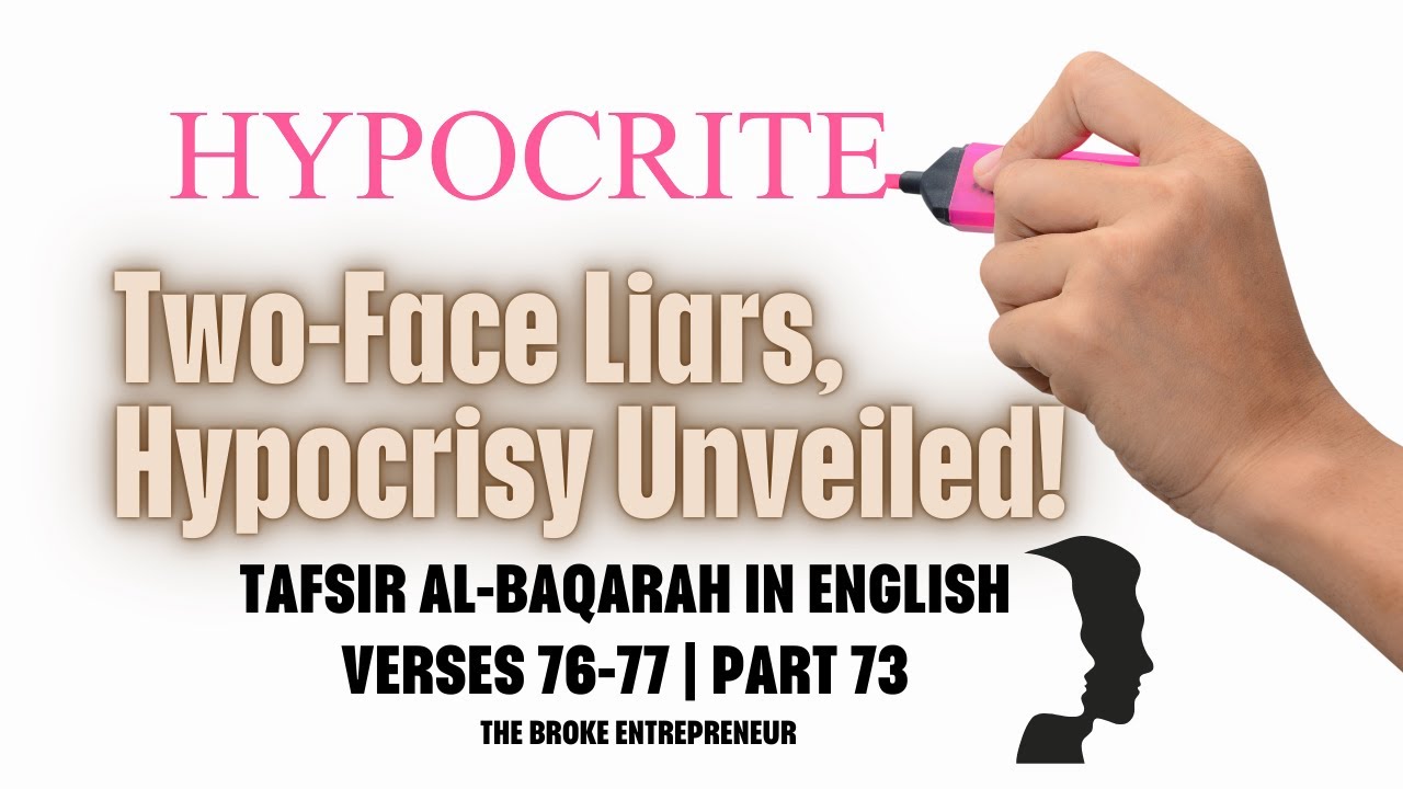 Two Face Liars, Hypocrisy Unveiled | Tafsir Al Baqarah in English Verses 76 77 | Part 73 - YouTube
