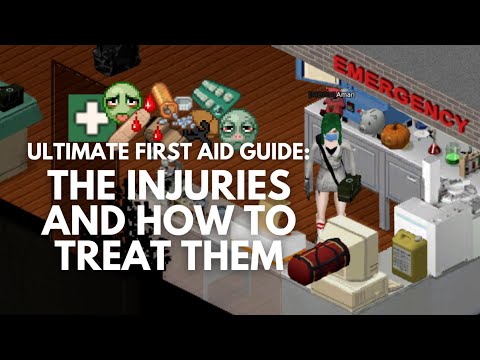 Ultimate First Aid Guide: Injuries and How to Treat Them | Project Zomboid