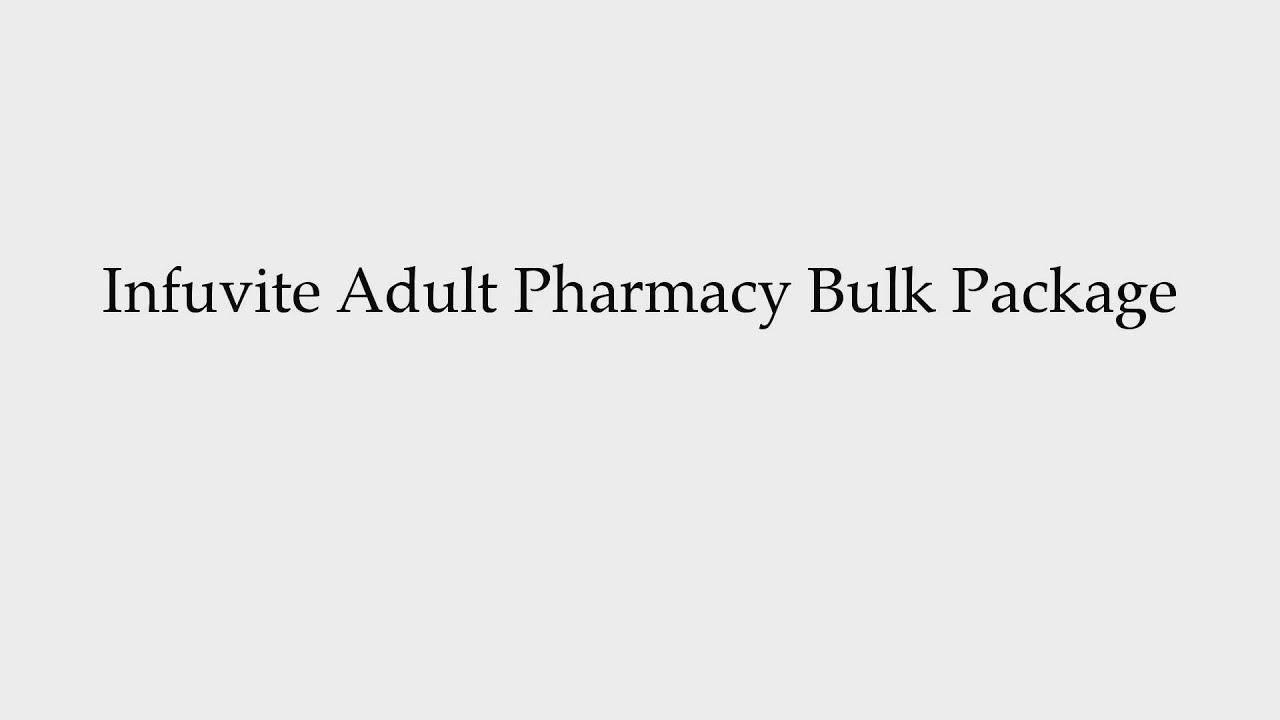 How to Pronounce Infuvite Adult Pharmacy Bulk Package - YouTube