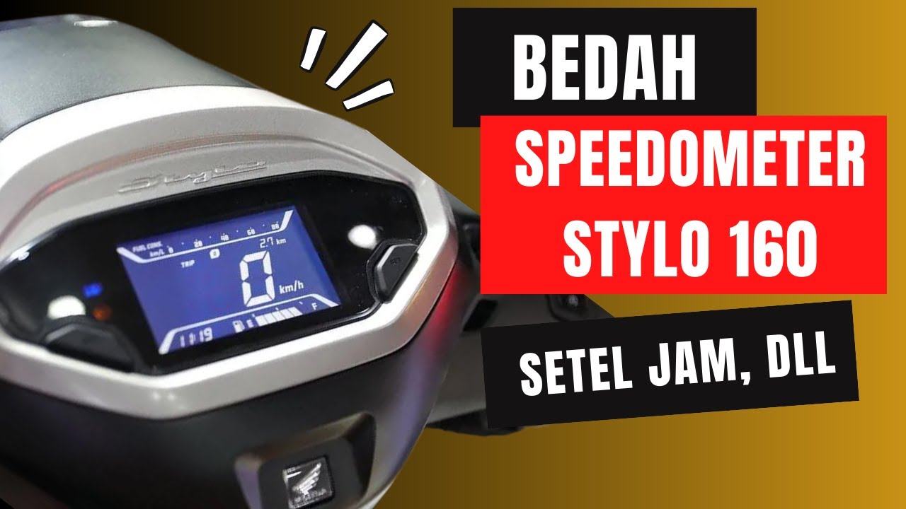 HONDA STYLO 160 SETEL JAMNYA GAMPANG!! | BEDAH SPEEDOMETER - YouTube