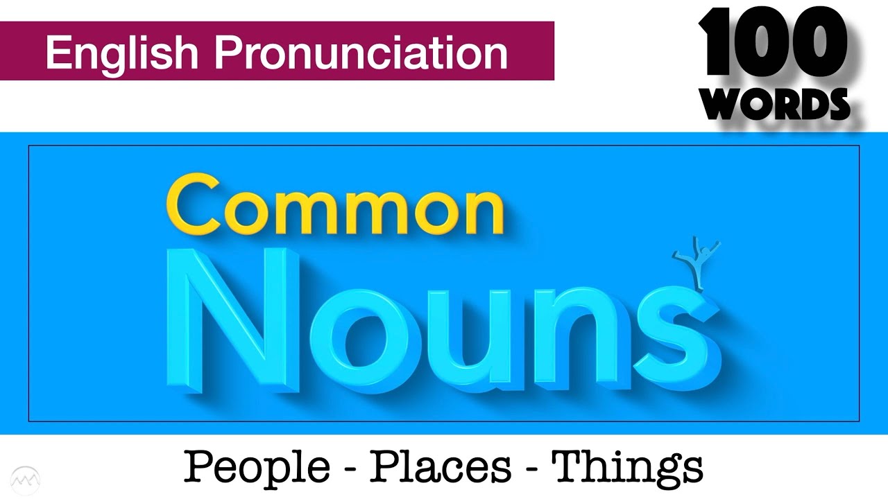 100 Common Nouns in English Pronunciation - YouTube