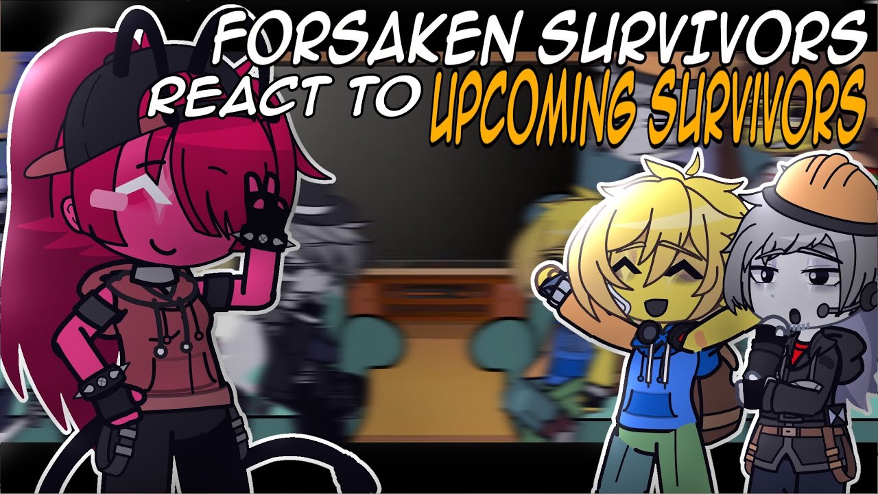 [FULL]FORSAKEN SURVIVORS REACT TO UPCOMING SURVIVORS - YouTube