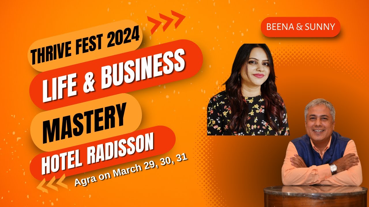 Thrive Fest 2024 at Hotel Radisson, Agra on March 29,30,31 with Beena ...