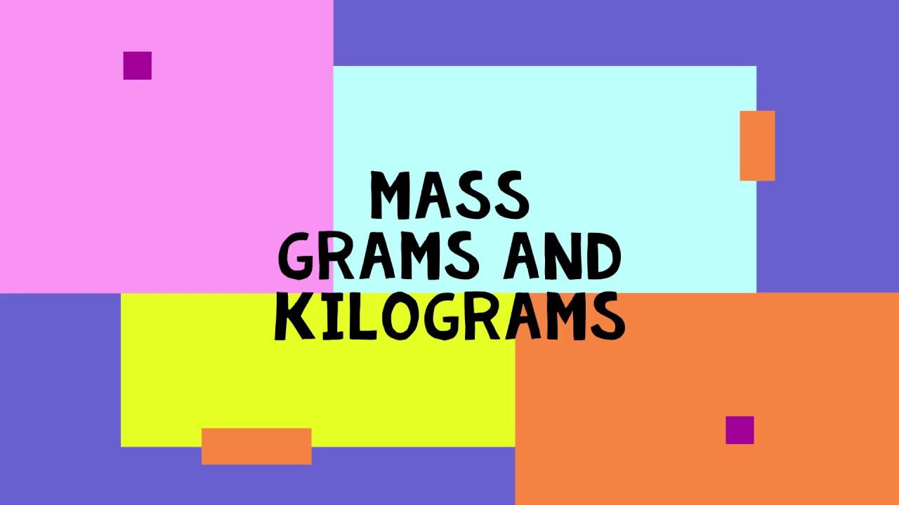 Mass: Grams and Kilograms Estimation - YouTube