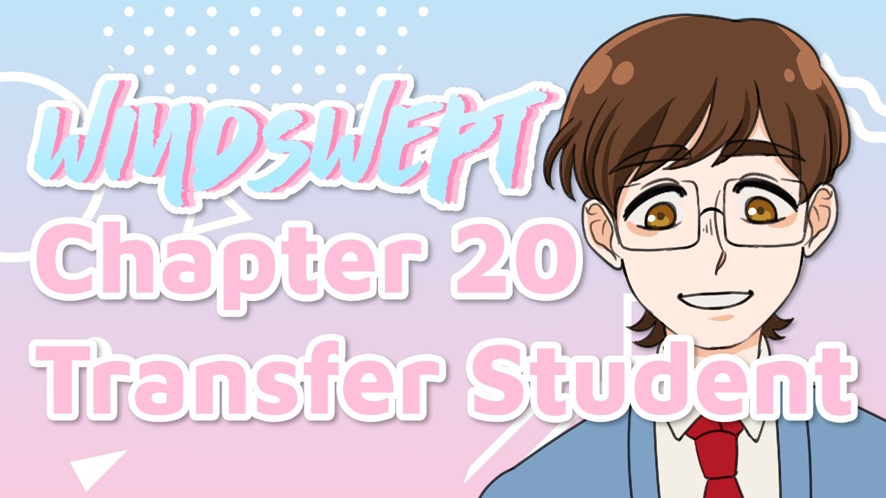 Chapter 20 - Transfer Student | Windswept Voice Acted Comic - YouTube