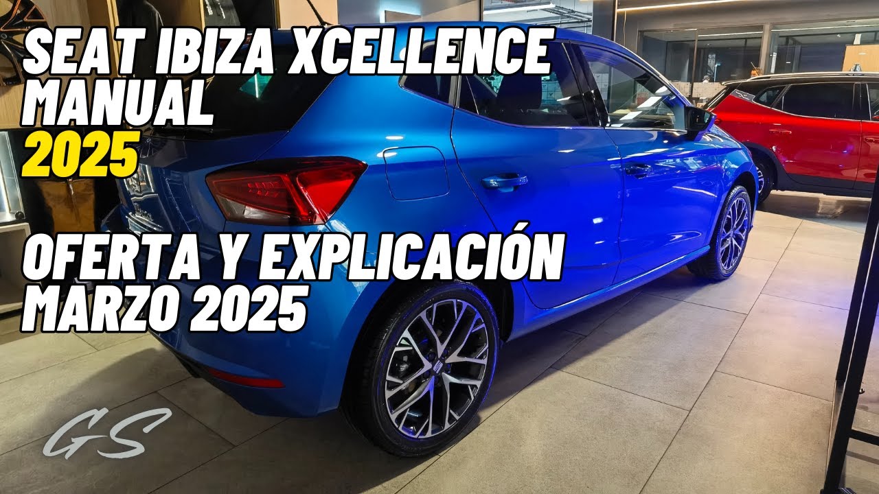 SEAT IBIZA XCELLENCE TM 2025 | AZUL ZAFIRO | COMPRA con Gio Sosa - YouTube