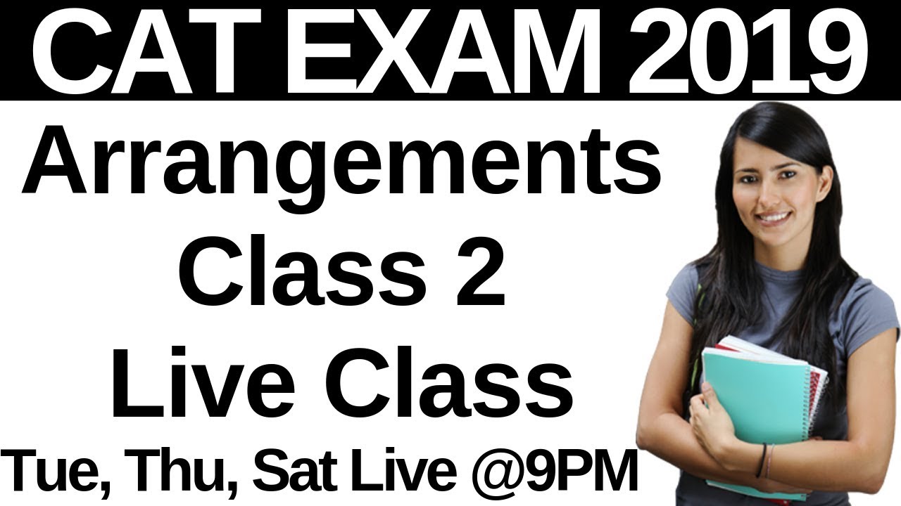 Arrangements (Logical Reasoning) Class 2 - CAT EXAM 2019 Live Class ...