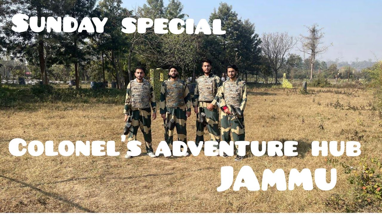 🔥 COLONEL'S ADVENTURE HUB JAMMU||😊😊SUNDAY FUNDAY||SHADAN BALWAN ...