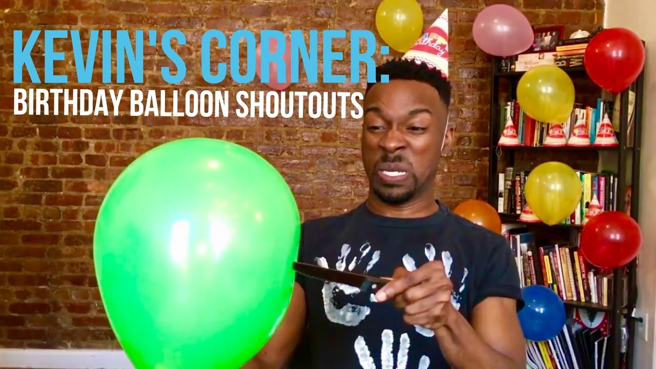 KEVIN'S CORNER - Birthday Balloon Shoutouts - YouTube
