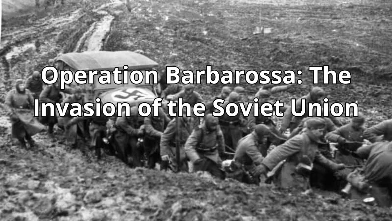 Operation Barbarossa: The Invasion of the Soviet Union - YouTube