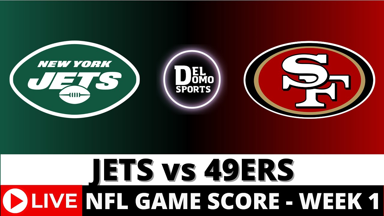 NEW YORK JETS VS SAN FRANCISCO 49ERS LIVE 🏈 NFL Game Score Play-by-Play ...