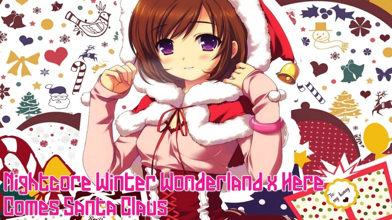 Nightcore Winter Wonderland x Here Comes Santa Claus - YouTube