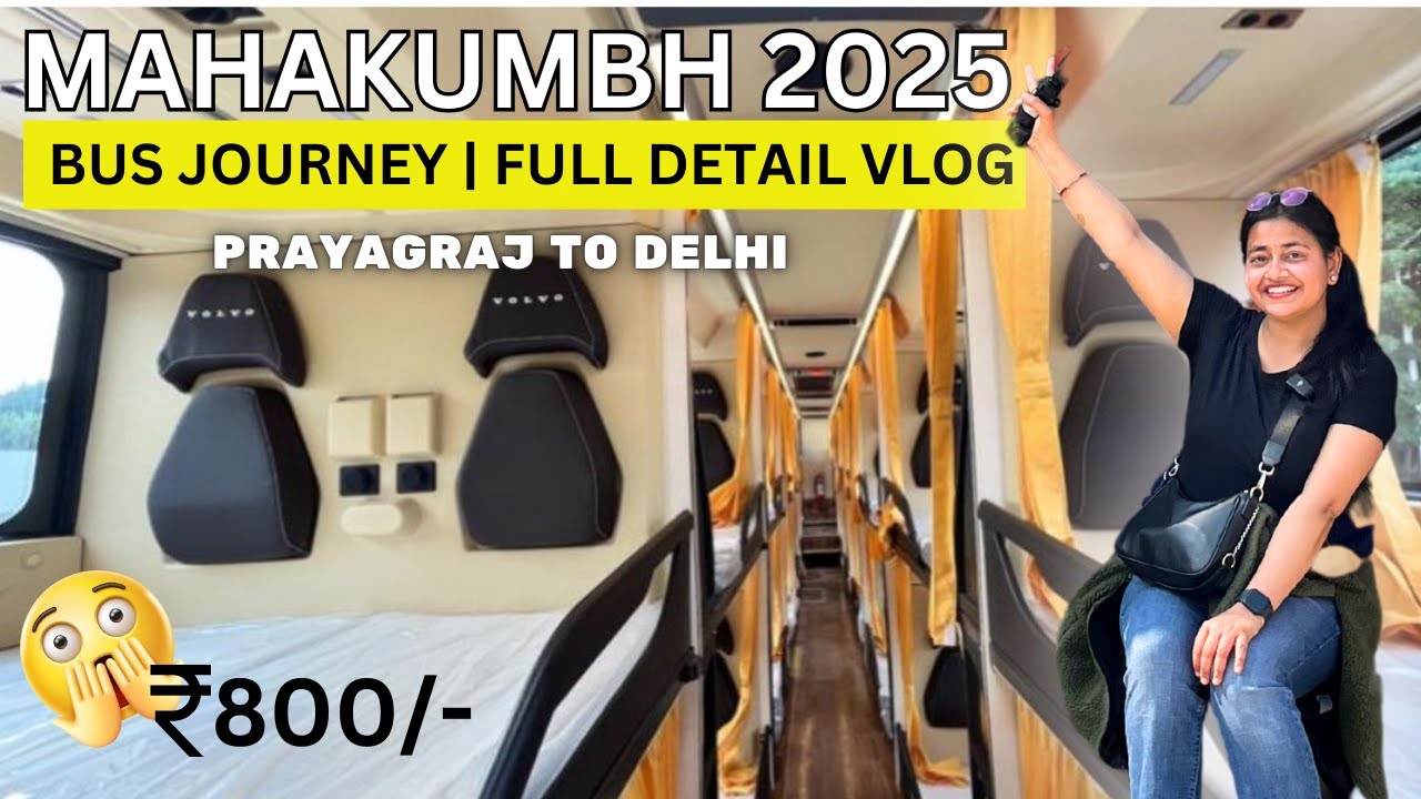 Mahakumbh Mela 2025 | Bus Journey Full Detail Vlog | Prayagraj to Delhi ...