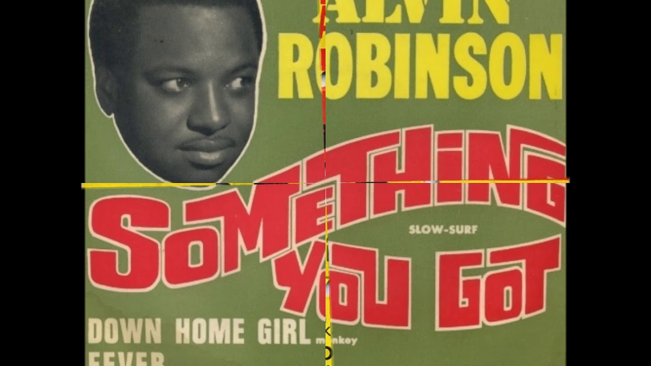 ALVIN ROBINSON - Something You Got (long version) - YouTube