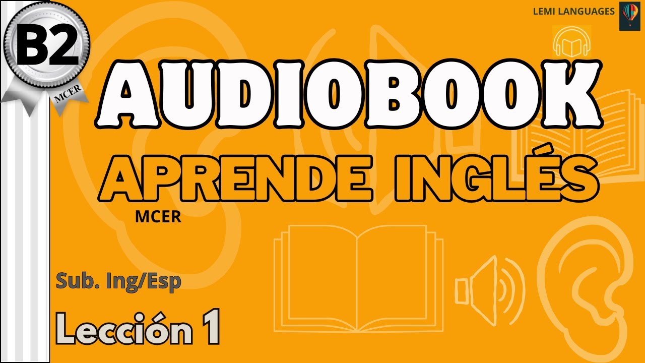 Lección 1- AUDIOBOOK B2- Inglés Nivel B2 (MCER)📚🎧 AUDIOLIBRO--(Sub ...