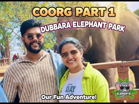 COORG PART1 | DUBBARA ELEPHANT PARK | COUPLE VLOG