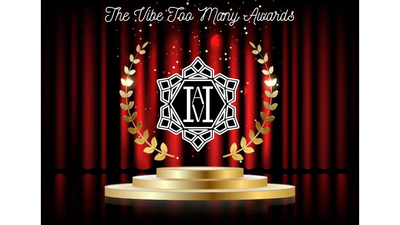 The First Annual Vibe Too Many Awards- The Vibe Too Many Podcast - YouTube