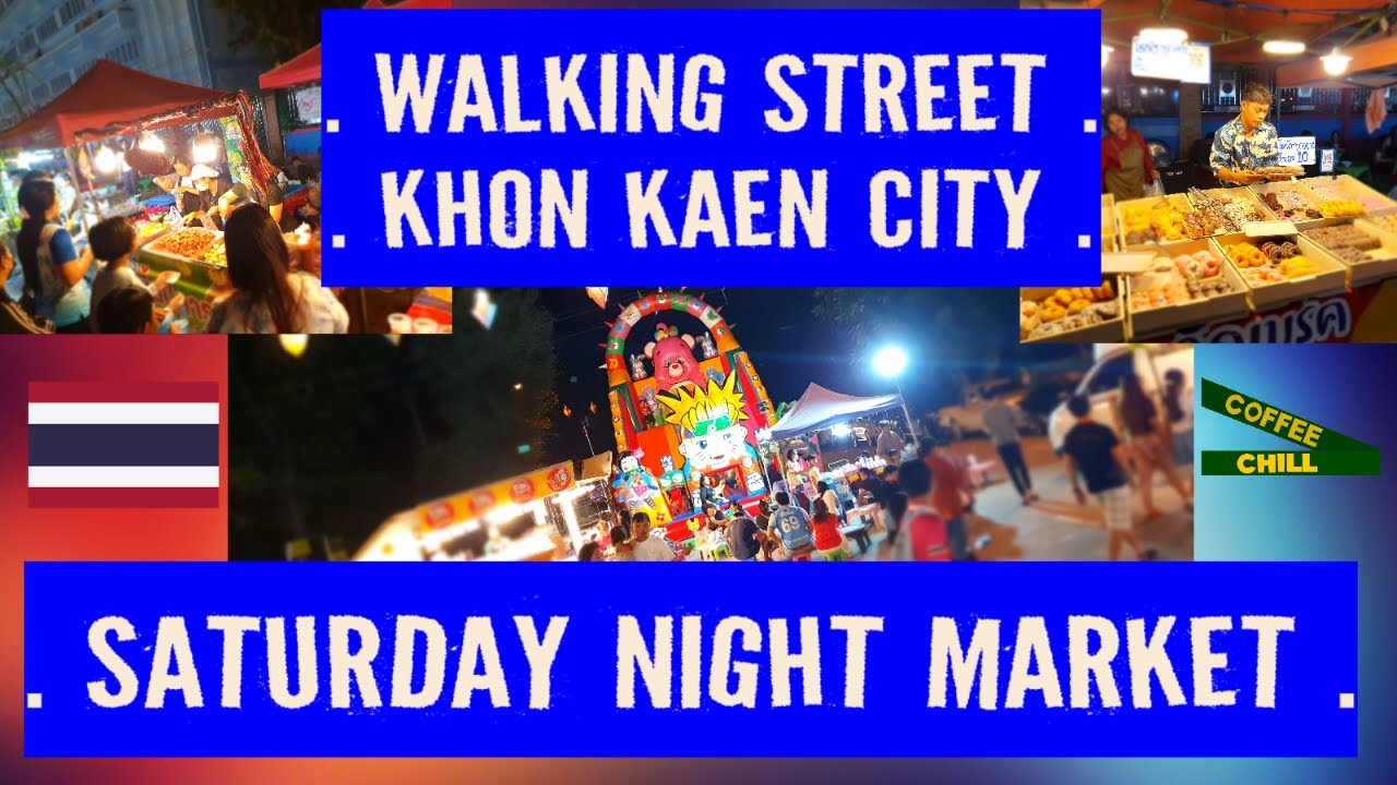 Khon Kaen Walking Street - Saturday Night Market - Walkabout - Central ...