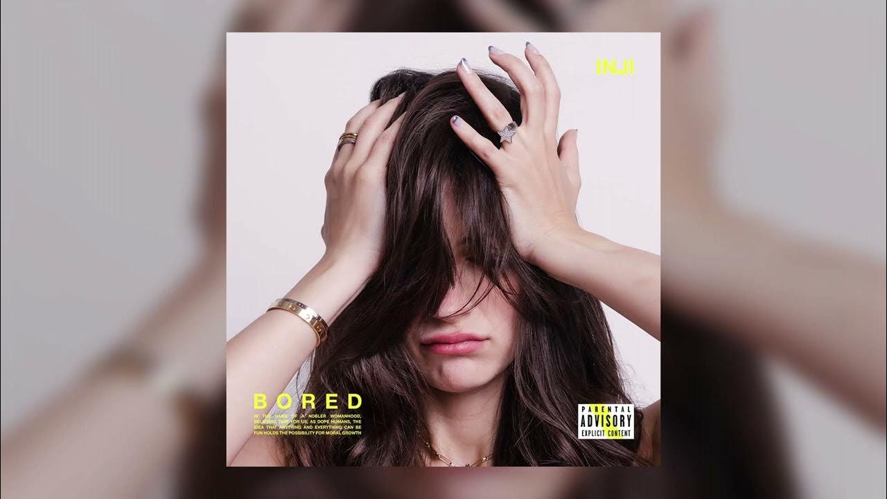INJI - BORED - YouTube