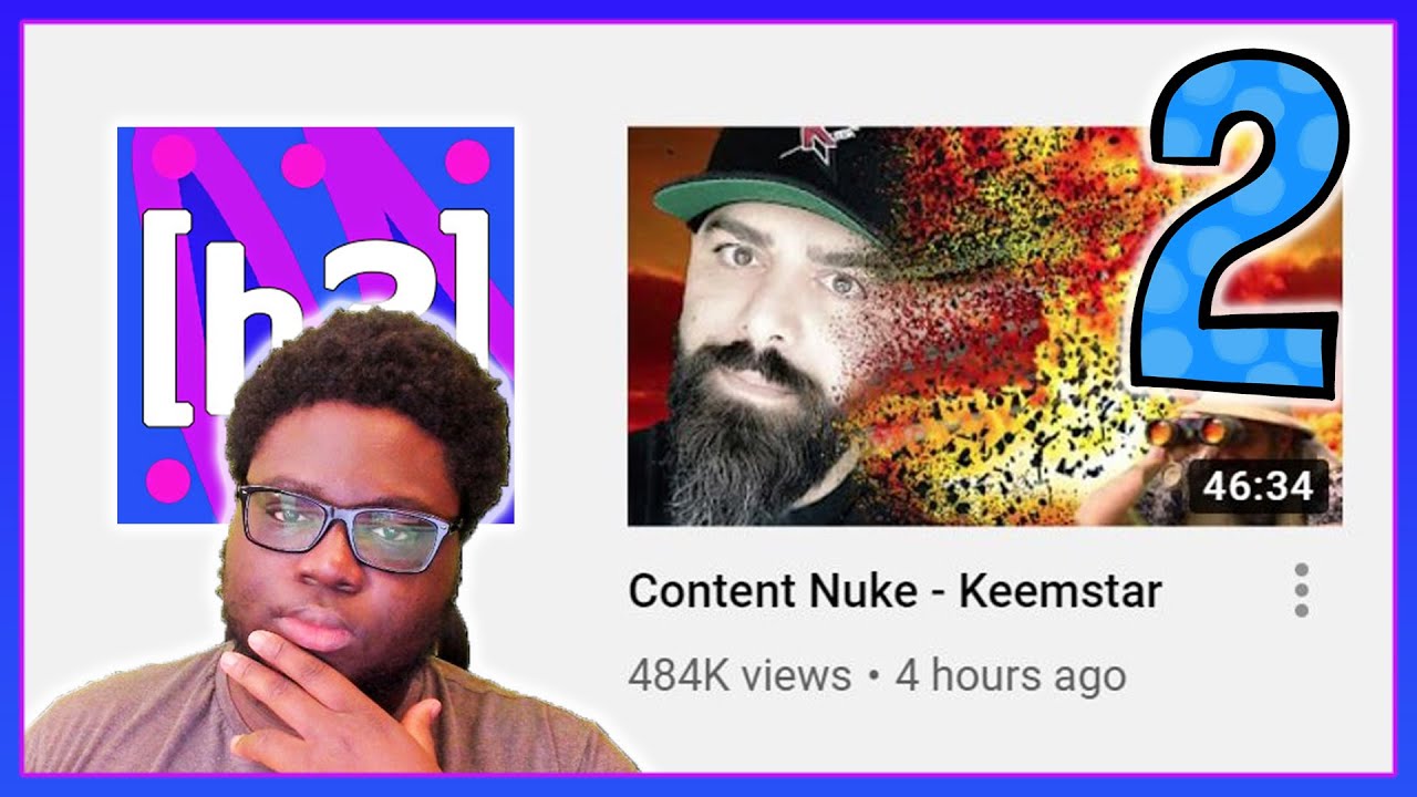 Discussing/Reacting to H3H3's Keemstar Video - Part 2 (END) (Content ...