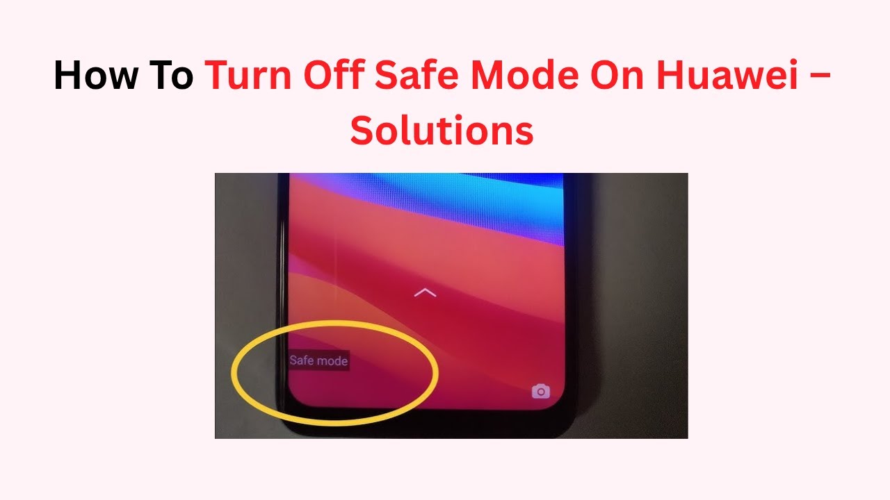 How To Turn Off Safe Mode On Huawei – Solutions - YouTube