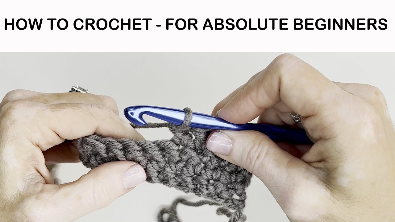 How to Crochet (FOR ABSOLUTE BEGINNERS) - YouTube