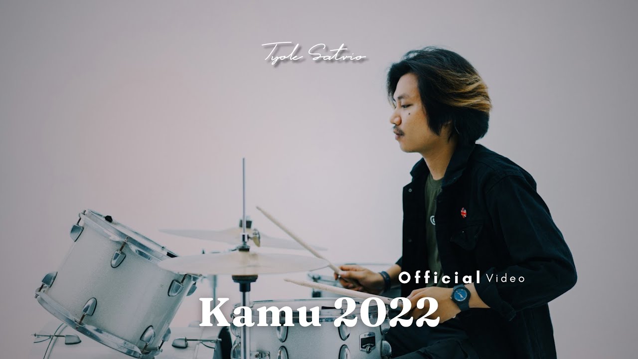 Tyok Satrio - Kamu 2022 (Official Music Video) - YouTube