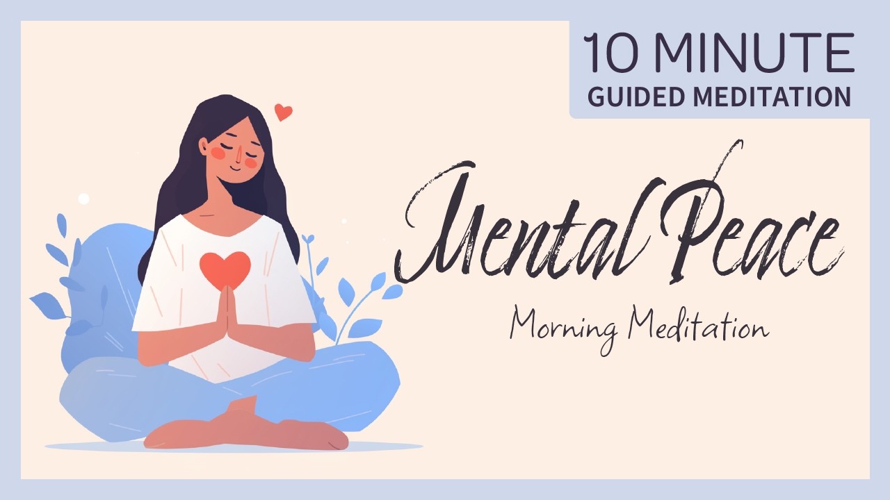 Self-Care: 10-Minute Morning Guided Meditation for Mental Peace - YouTube