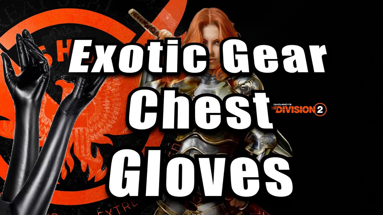 Division 2: Overview Of Exotic Gear - Part 2, Chest And Gloves - YouTube