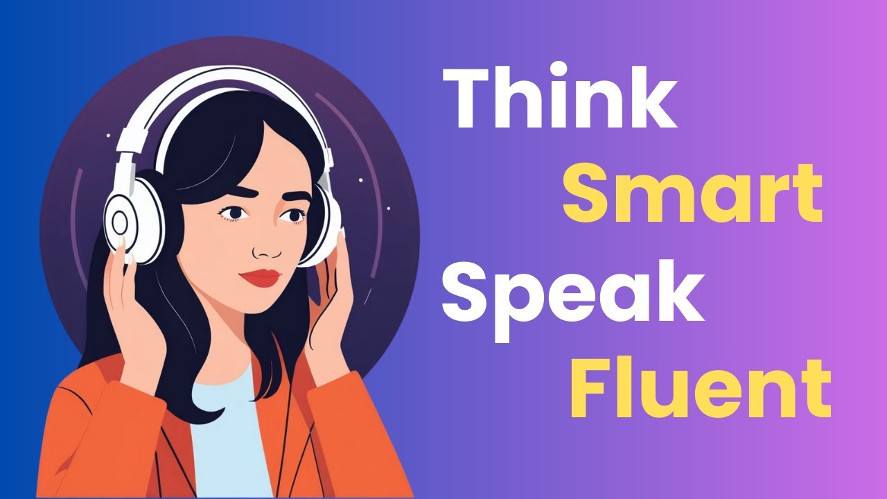 Think Smart Speak Fluent | Learn English with Shadowing Technique ...