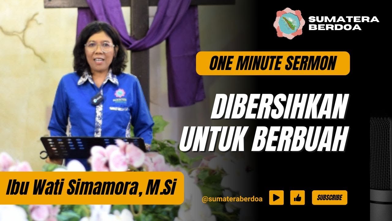 OMS - DIBERSIHKAN UNTUK BERBUAH - Ibu Wati Simamora, M Si - YouTube