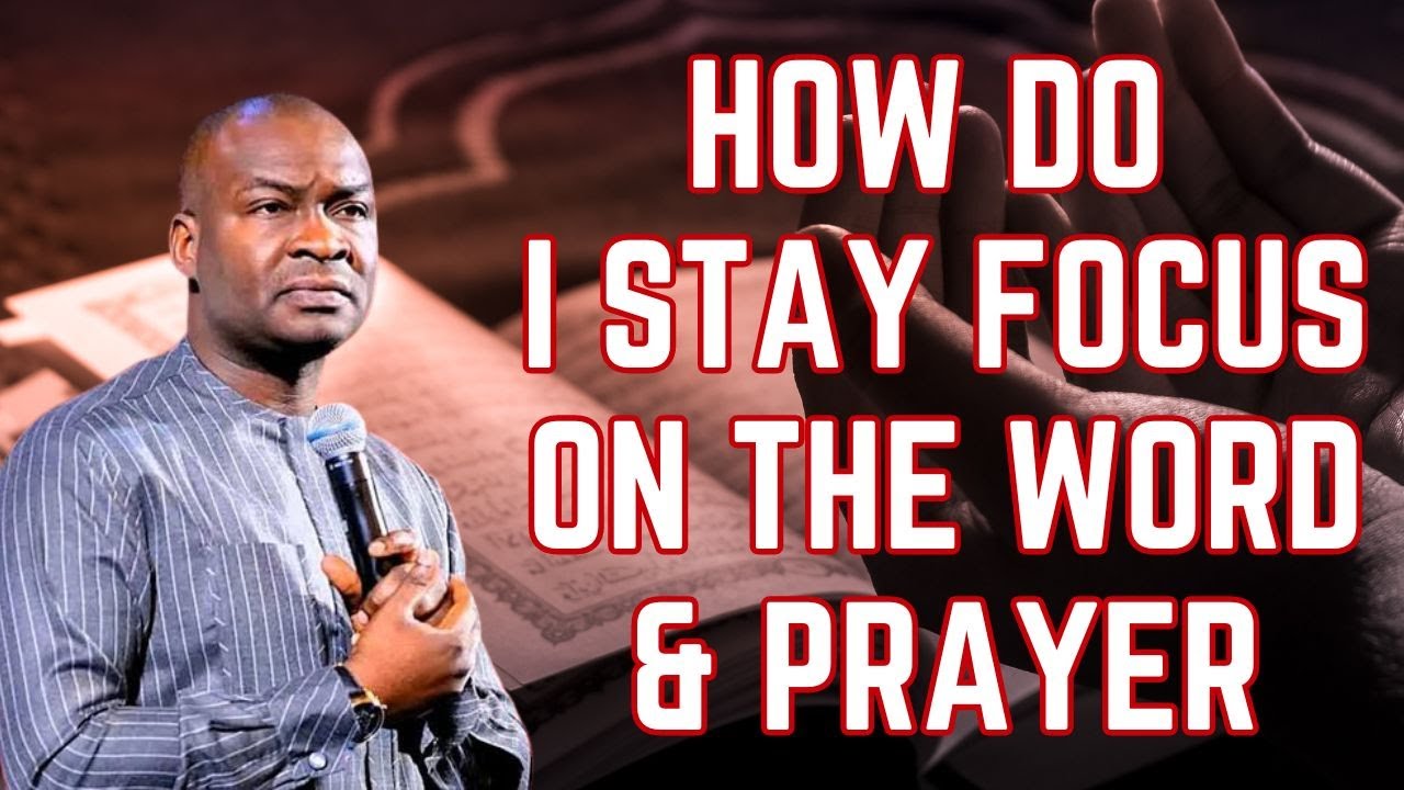 HOW DO I STAY FOCUS ON THE WORD & PRAYER - APOSTLE JOSHUA SELMAN SERMON ...
