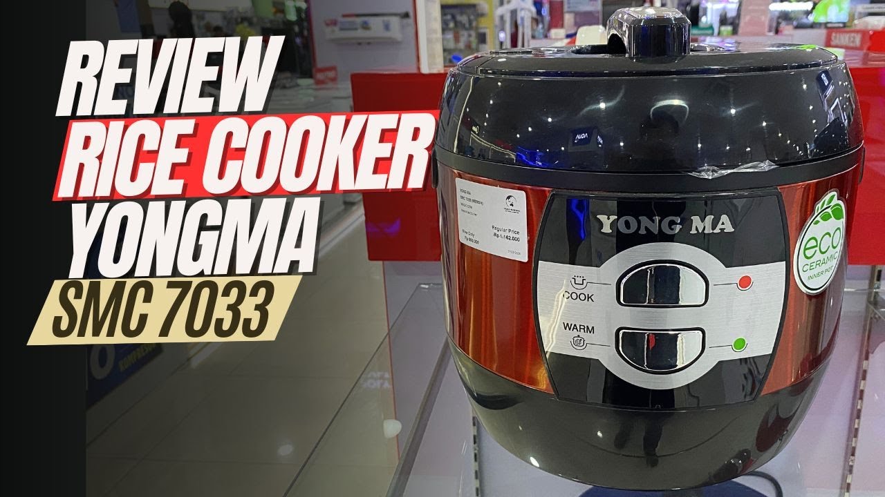 Review Lengkap Rice Cooker Yongma SMC 7033 Merah: Kualitas dan Fitur ...