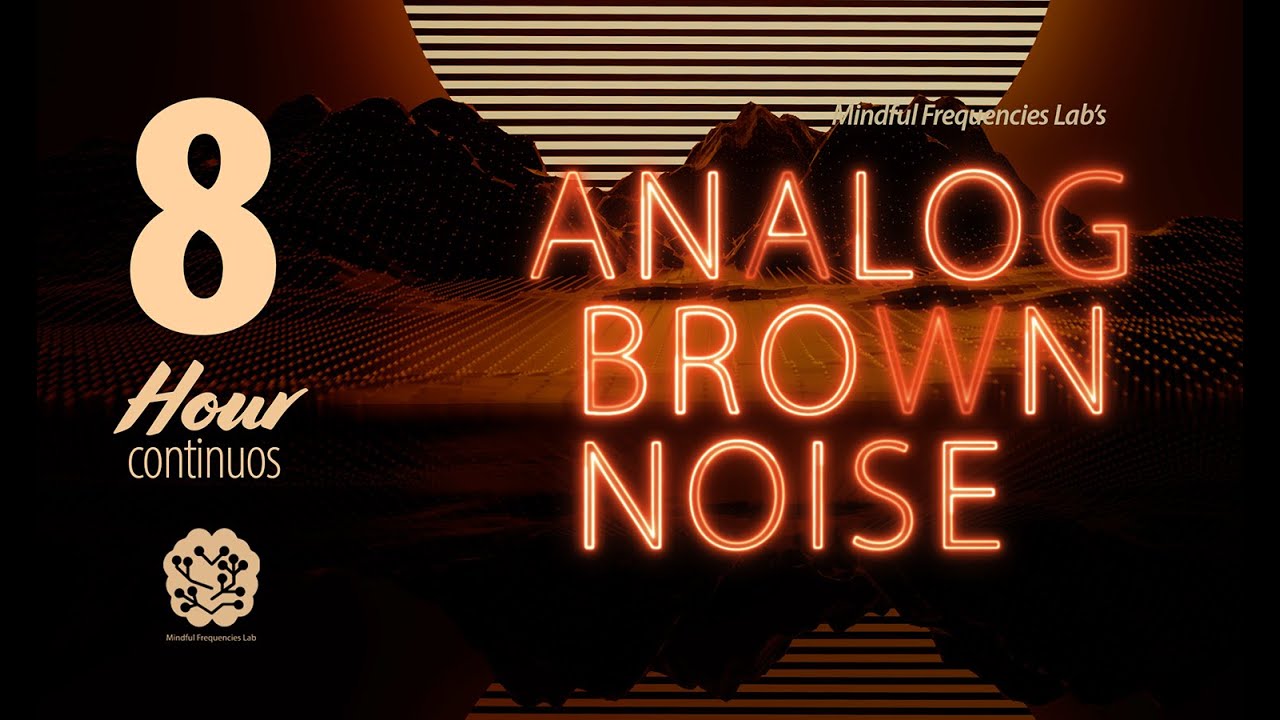 8 Hours of Analog Brown Noise | Deep Focus Sound for Studying, Writing ...