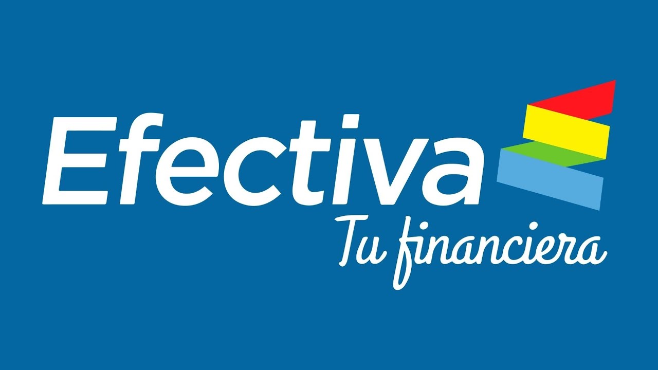 EFECTIVA, TU FINANCIERA. - YouTube