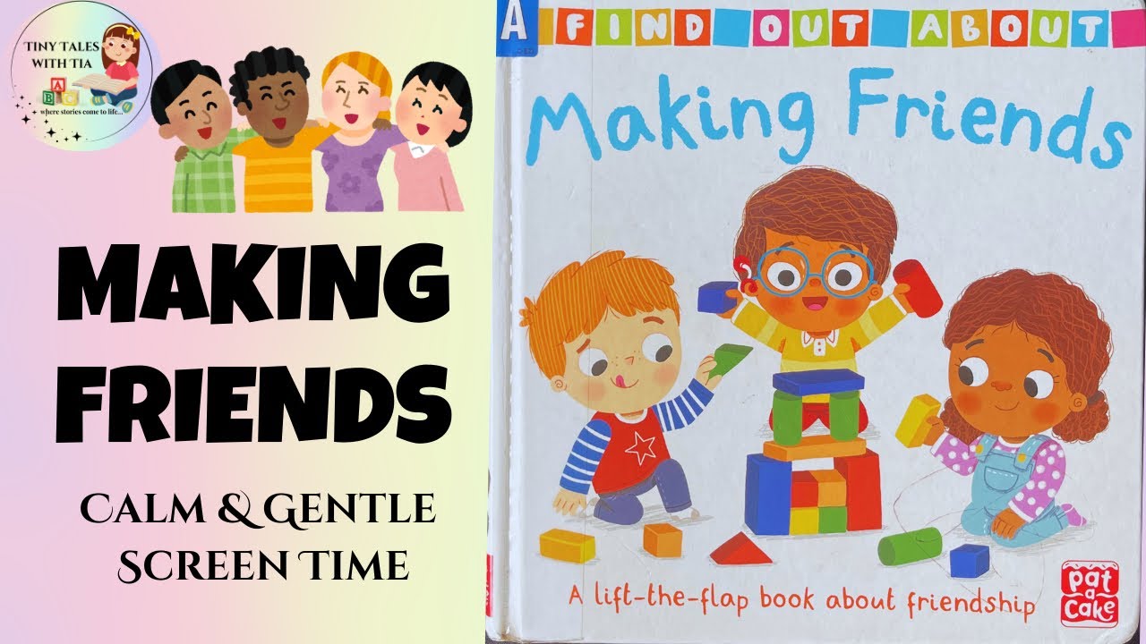 Making Friends | Lift the Flap Book Read Aloud with Tiny Tales with Tia ...