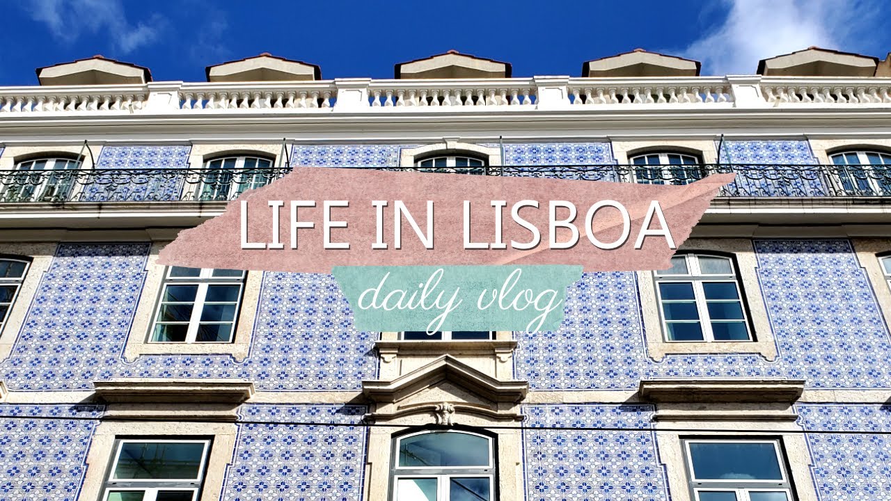 Living in Lisbon Vlog / daily life in Lisbon, Portugal - YouTube