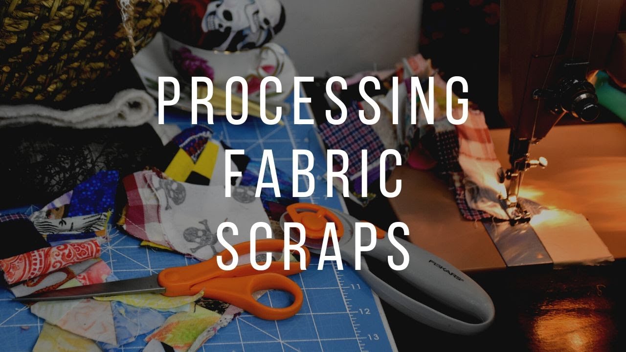 How To Process Scrap Fabric - YouTube