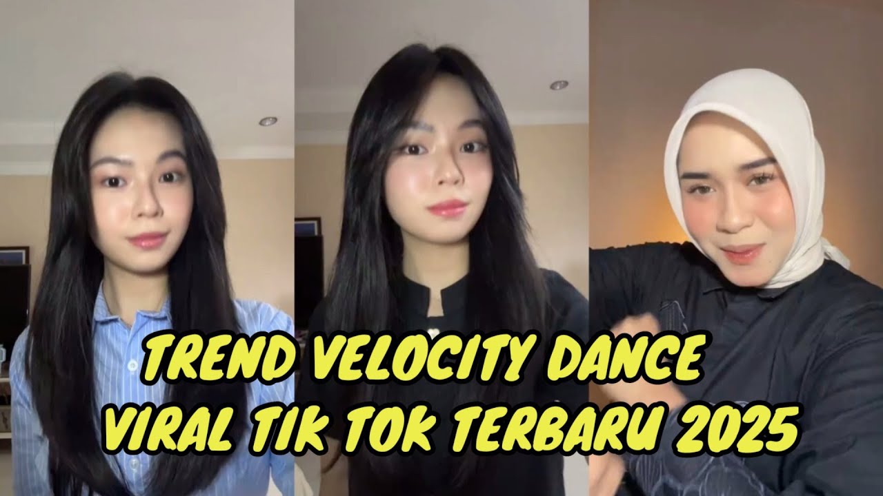 TREND VELOCITY VIRAL TIK TOK TERBARU 2025 - DANCE TIK TOK TERBARU 2025 ...
