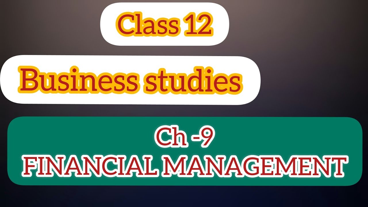 Chapter 9 (financial management ) business studies class 12 - YouTube
