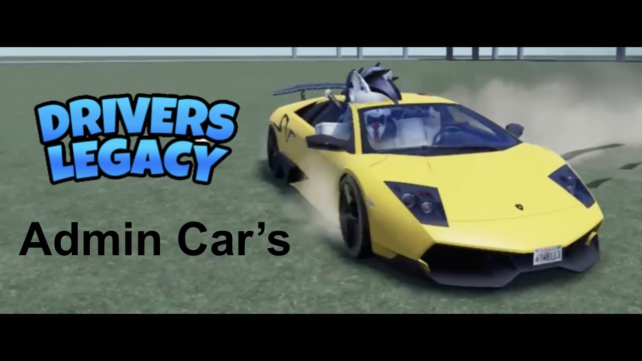 Driver's Legacy Admin car's. (READ DESCRIPTION PLEASE) - YouTube