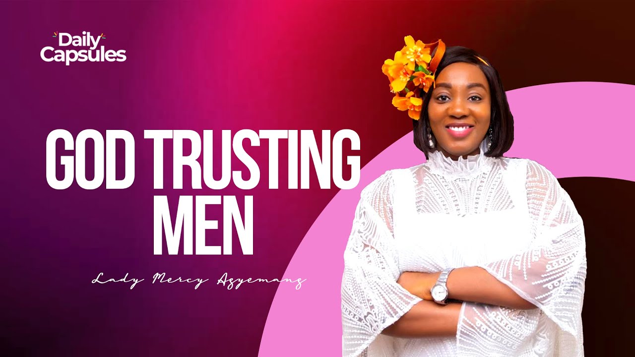 God Trusting Men || Daily Capsules || 22 - 09 -23 - YouTube