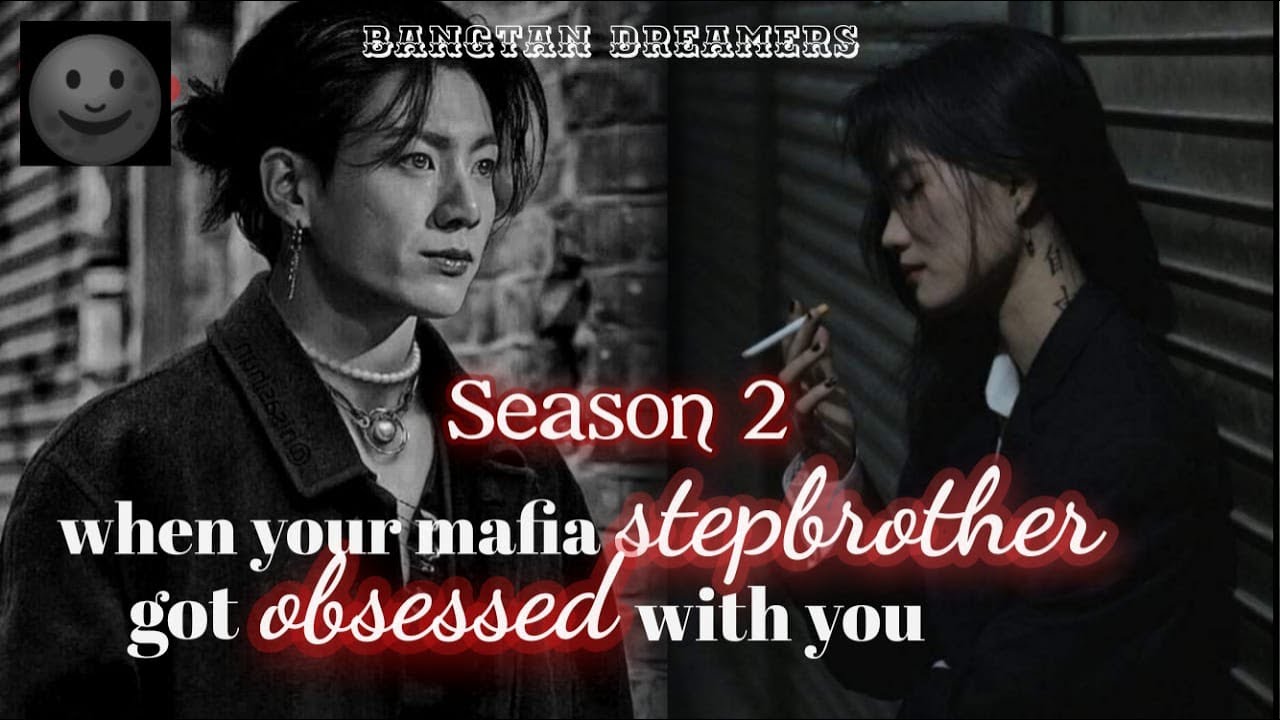 S2 Ep3 || 𝐰𝐡𝐞𝐧 𝐲𝐨𝐮𝐫 𝐦𝐚𝐟𝐢𝐚 𝐬𝐭𝐞𝐩 𝐛𝐫𝐨𝐭𝐡𝐞𝐫 𝐠𝐨𝐭 𝐨𝐛𝐬𝐞𝐬𝐬𝐞𝐝 𝐰𝐢𝐭𝐡 𝐲𝐨𝐮 || - YouTube